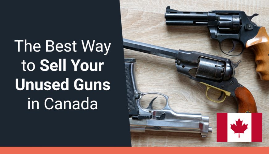 The Best Way to Sell Your Unused Guns in Canada - GTA Guns and Gear